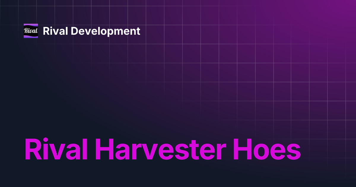 Rival Harvester Hoes | Rival Development